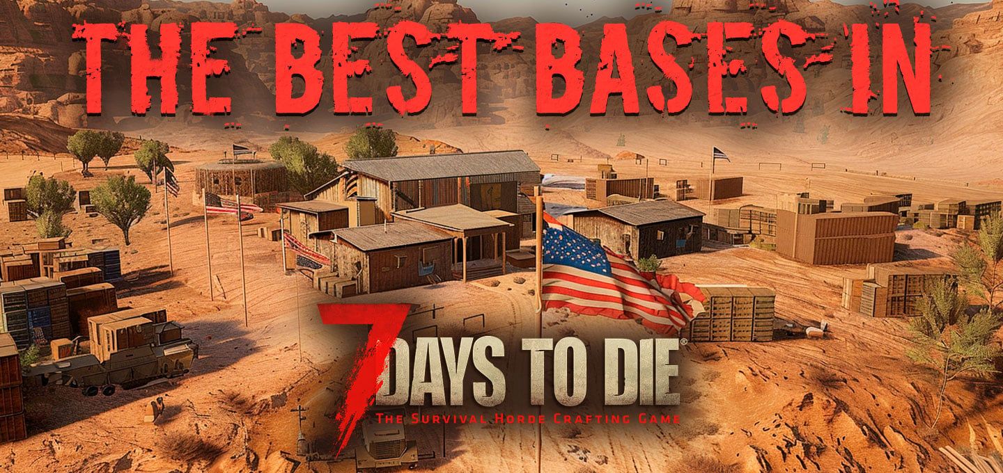 7 Days to Die Best Base Location | NITRADO