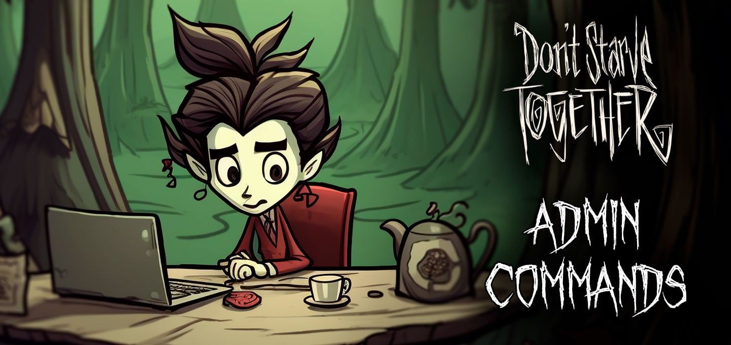 Don’t Starve Together Admin Commands – Guide | NITRADO