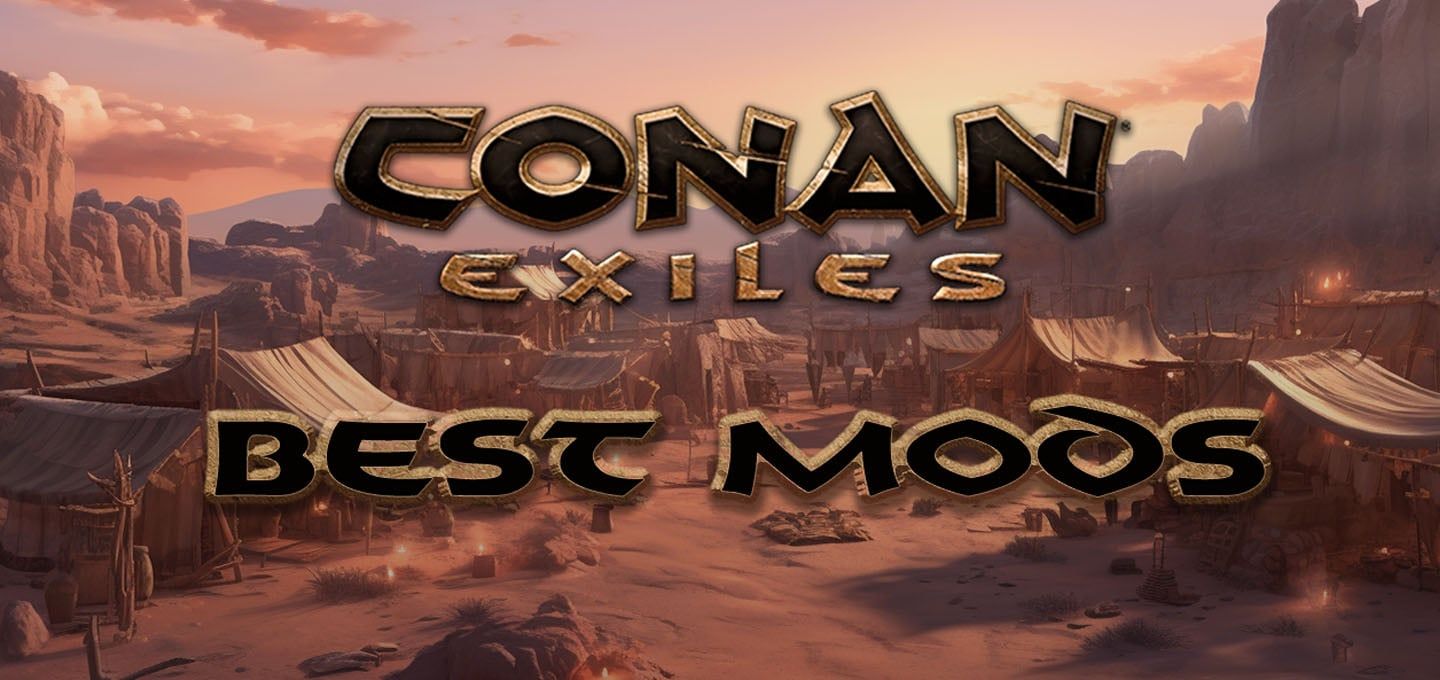 Best Conan Exiles Mods for Your Game & Server | NITRADO