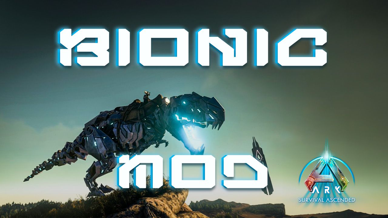 Bionic Mod for ARK: Survival Ascended | NITRADO
